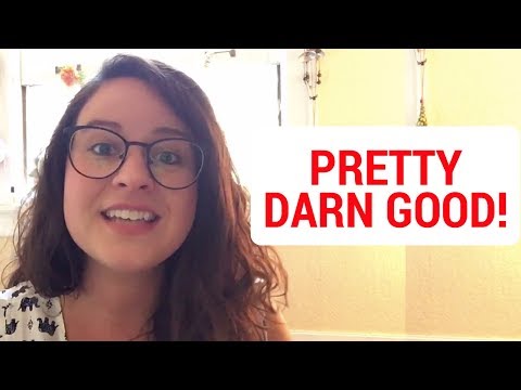 What's the meaning of, "pretty darn good"?