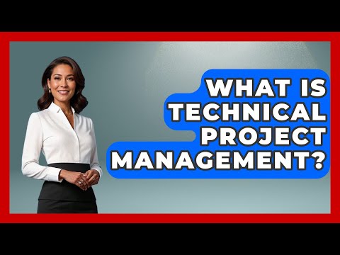 What Is Technical Project Management? - Job Success Network