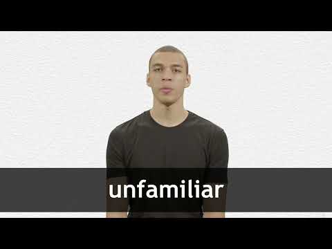 UNFAMILIAR definition and meaning | Collins English Dictionary