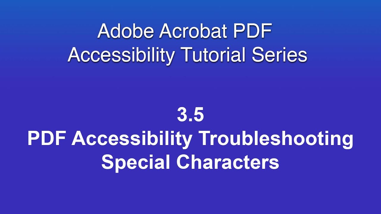 3 5 PDF Accessibility Troubleshooting Special Characters