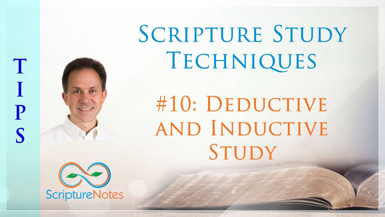 Scripture Study Technique 10 - Deductive and Inductive Study