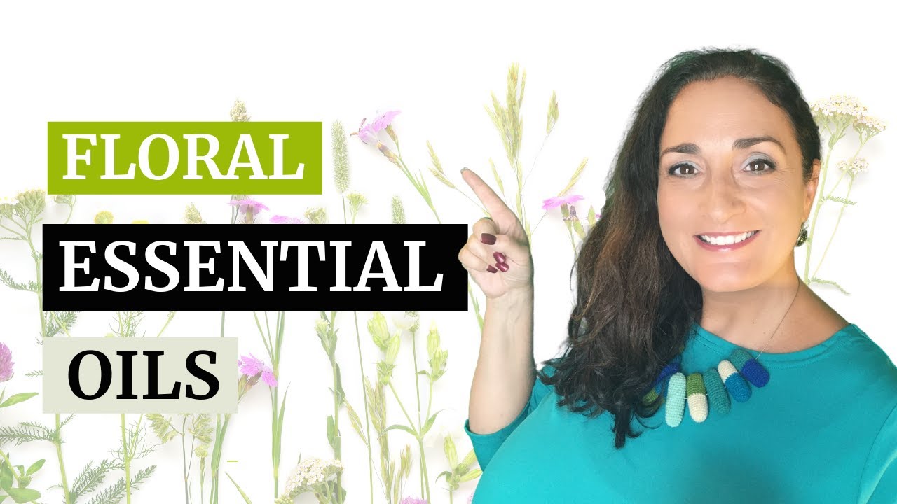 The Floral Essential Oils l Top Benefits and Uses for your Health and Home