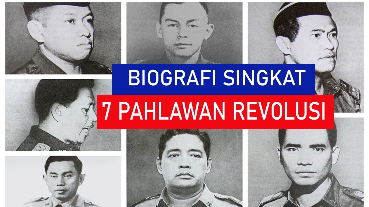 Biografi Singkat 7 Pahlawan Revolusi
