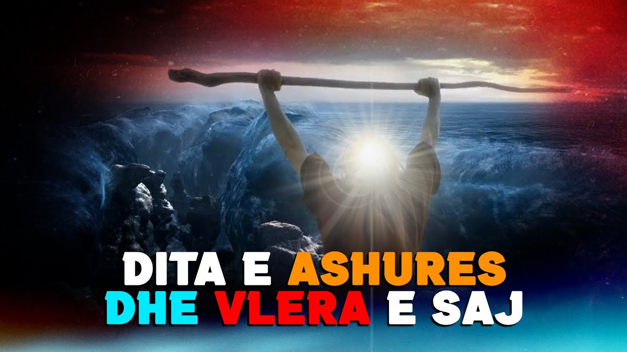 Dita e Ashures dhe vlera e saj! Pse duhet te agjerojme?