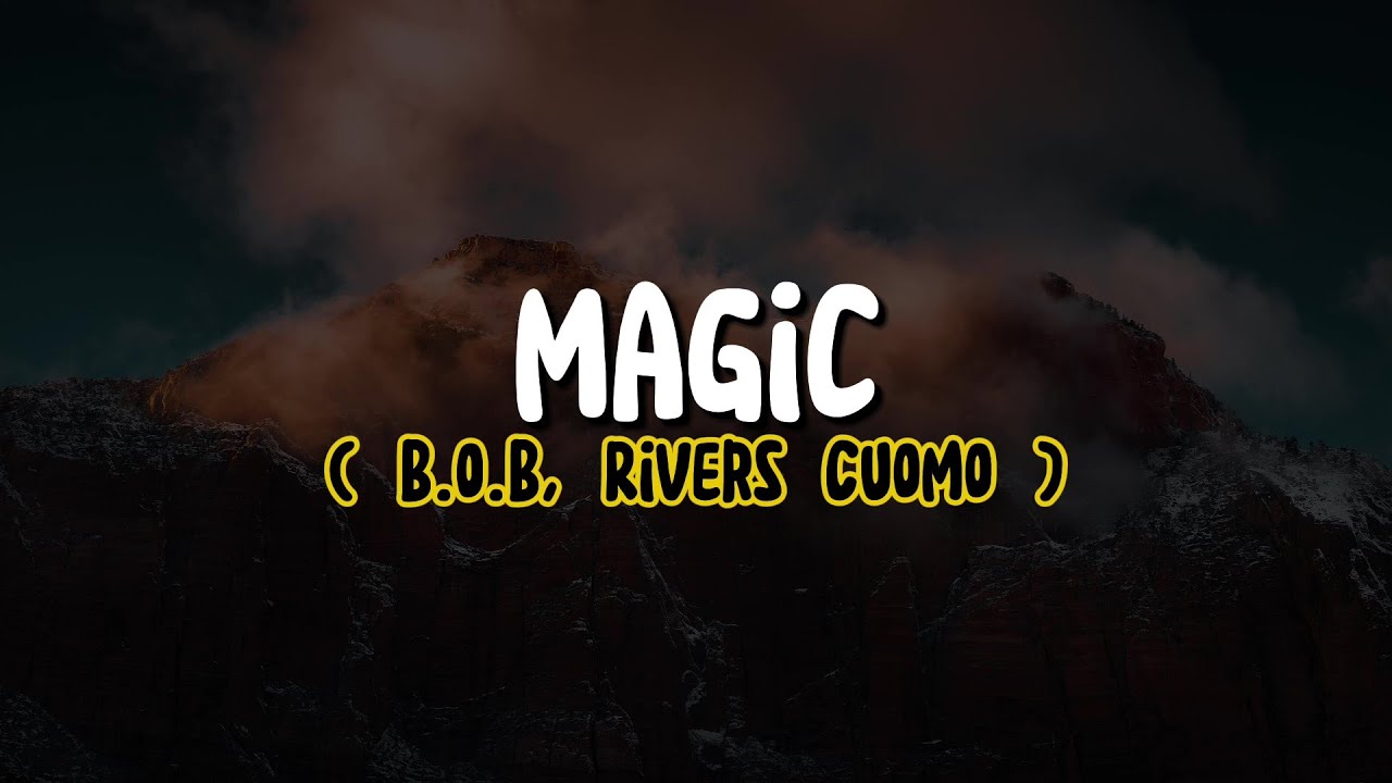 B.o.B, Rivers Cuomo - Magic (Lyrics)