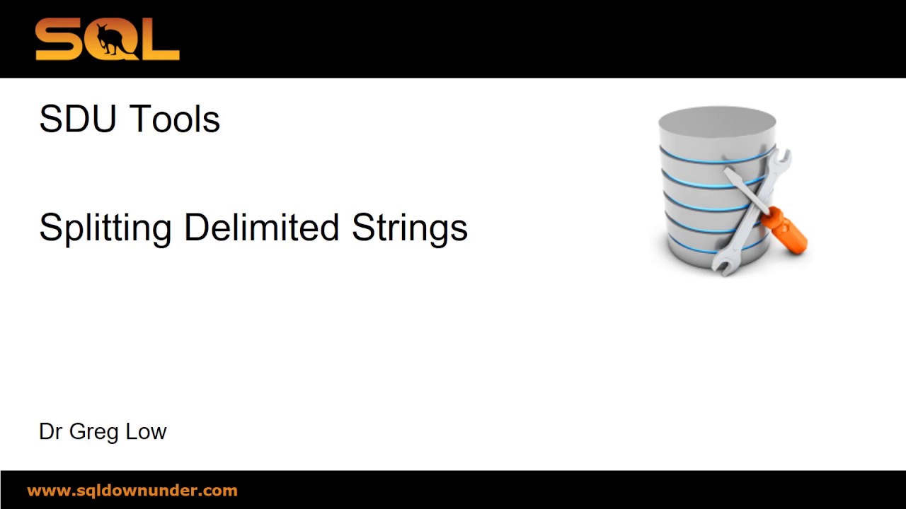SDU Tools   05   Splitting Delimited Strings in T-SQL