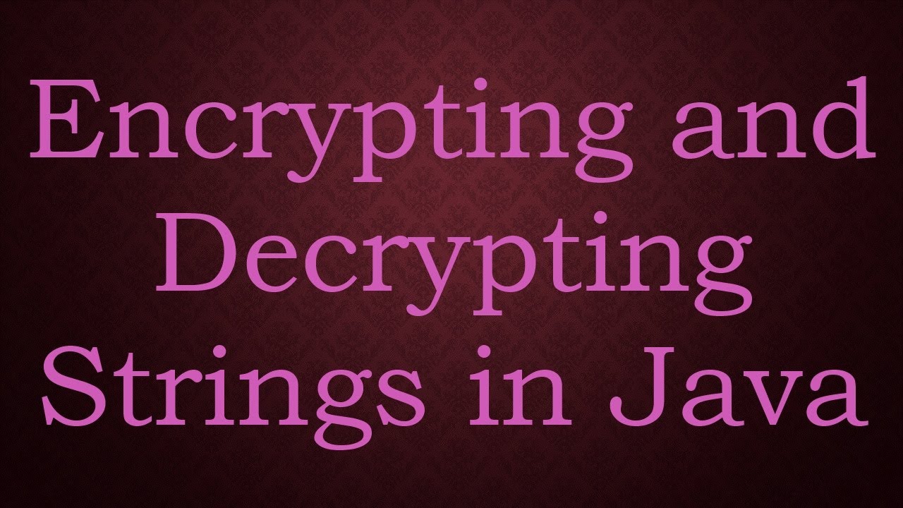Encrypting and Decrypting Strings in Java