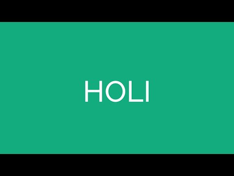 How To Pronounce Holi