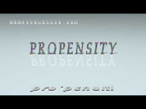propensity - pronunciation + Examples in sentences and phrases