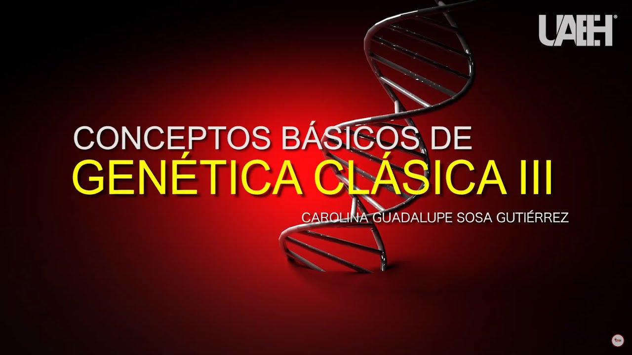 Conceptos Básicos de Genética Clásica III