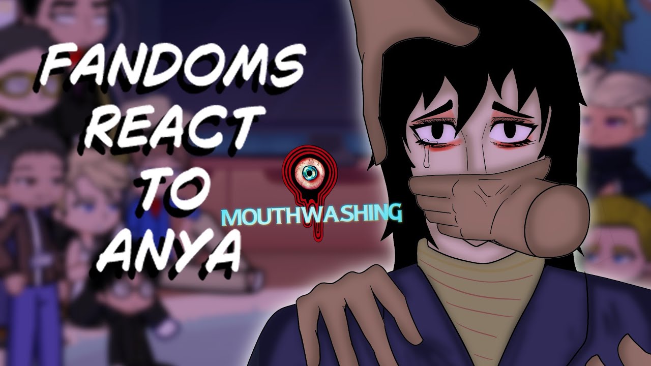 Fandoms react to Anya | mouthwashing | X2 | gacha life react 2/12