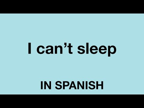 How To Say (I can't sleep) In Spanish