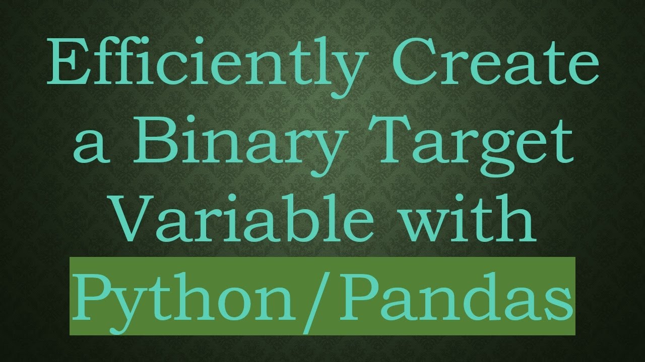 Efficiently Create a Binary Target Variable with Python/Pandas