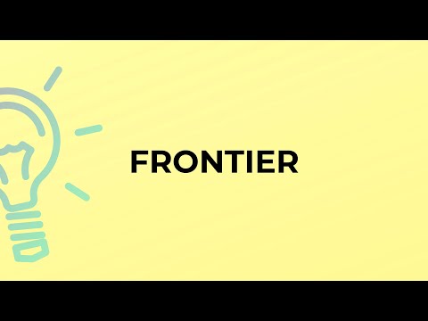 What is the meaning of the word FRONTIER?
