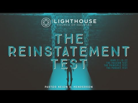 The Reinstatement Test | Pastor Keion Henderson – Light House Church