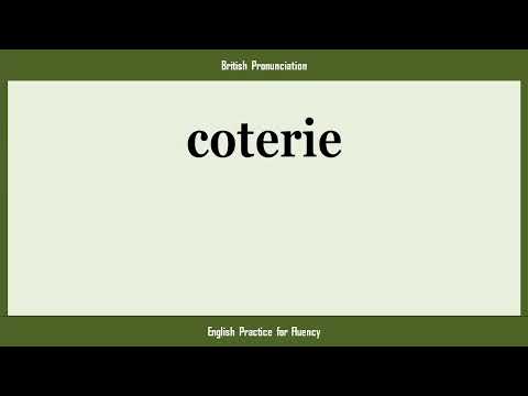 coterie, How to Say or Pronounce COTERIE in American, British, Australian English