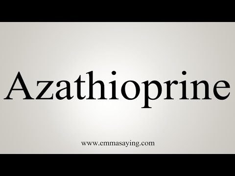 How To Say Azathioprine