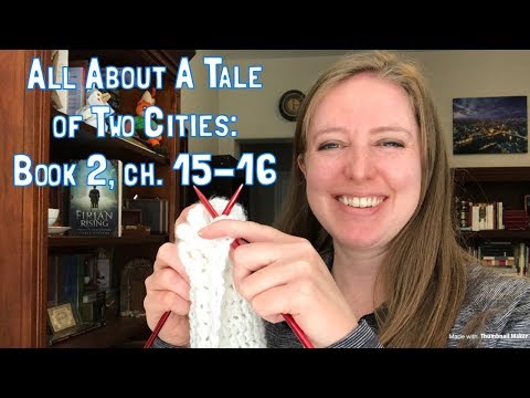 All About A Tale of Two Cities: Book 2, ch. 15-16