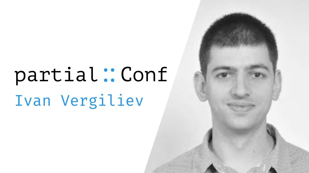 Persistent Data Structures – Ivan Vergiliev – PartialConf 2017
