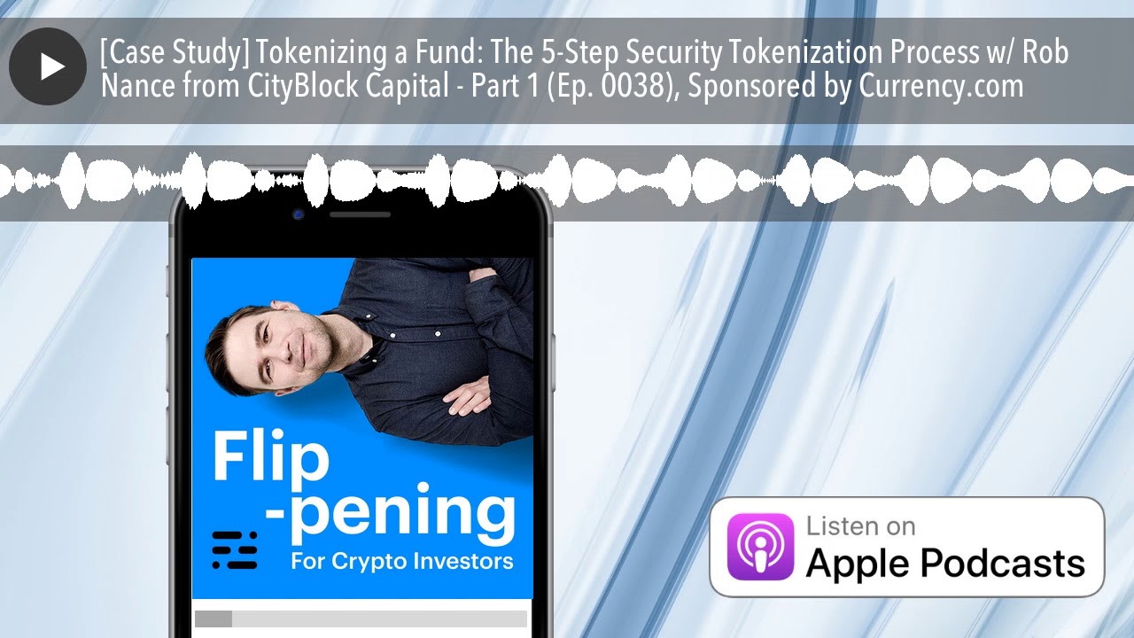[Case Study] Tokenizing a Fund: The 5-Step Security Tokenization Process w/ Rob Nance from CityBloc