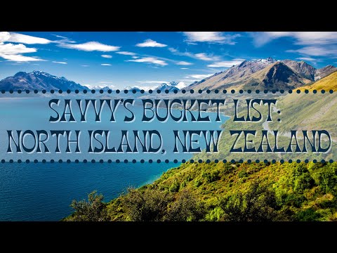 Savvy Sightseer Video Vacation to North Island New Zealand