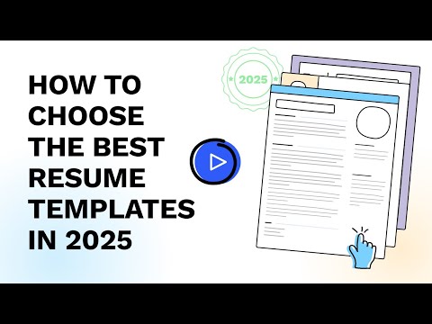How To Choose the Best Resume Templates in 2025