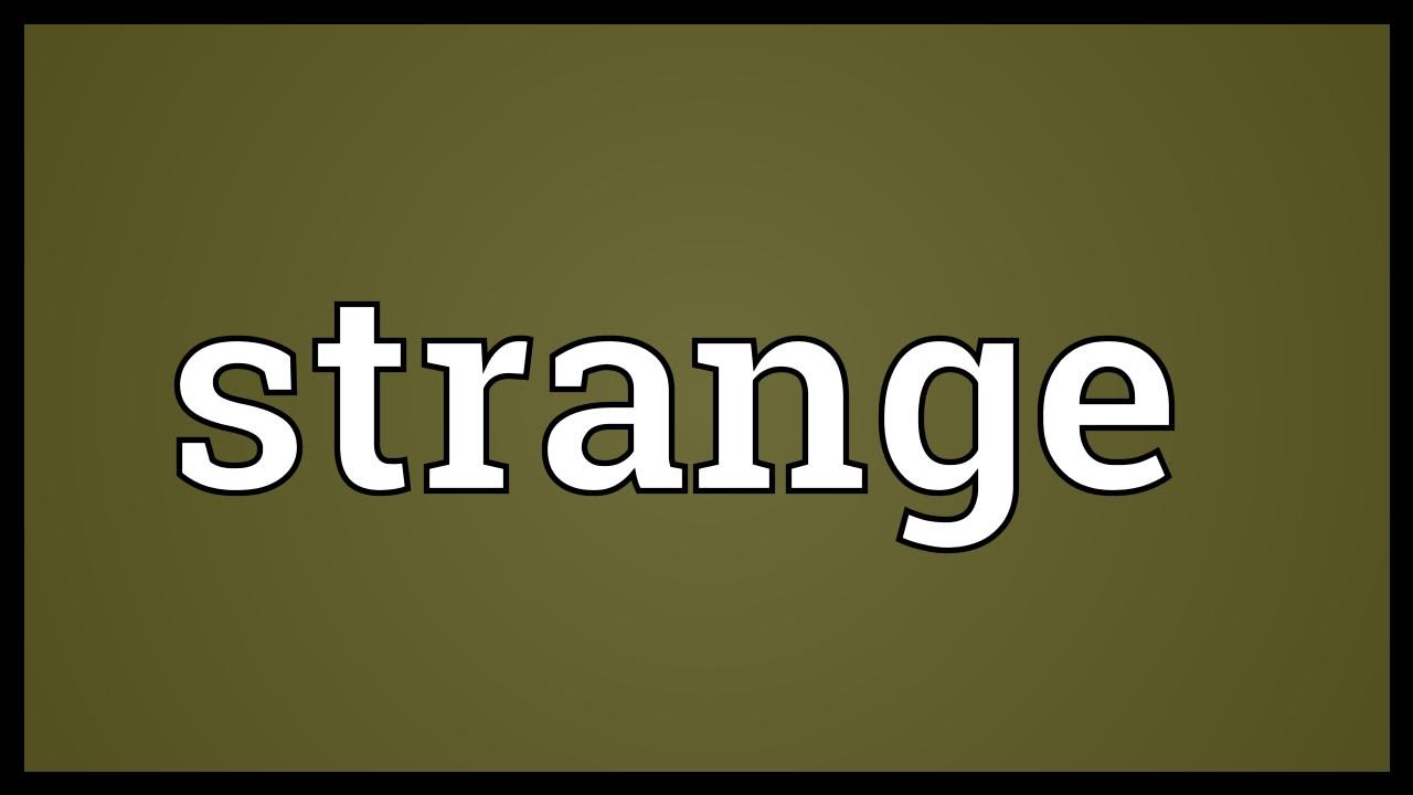Strange Meaning