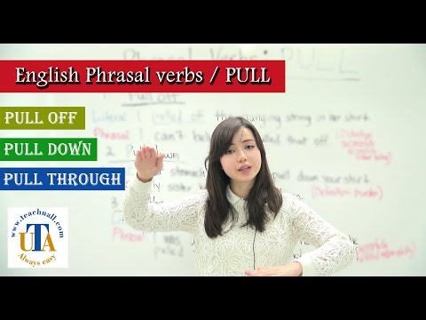 English phrasal verbs " pull off " , " pull down " , " pull through "