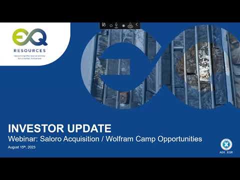 EQ Resources (ASX: EQR) Investor Webinar : Saloro Acquisition / Wolfram Camp Opportunities
