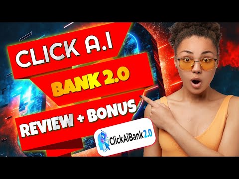 ClickAIBank 2.0 Review: How it Works? π΄ClickAIBank 2.0 Review + Demo +OTO + Bonus | ClickAIBank 2.0