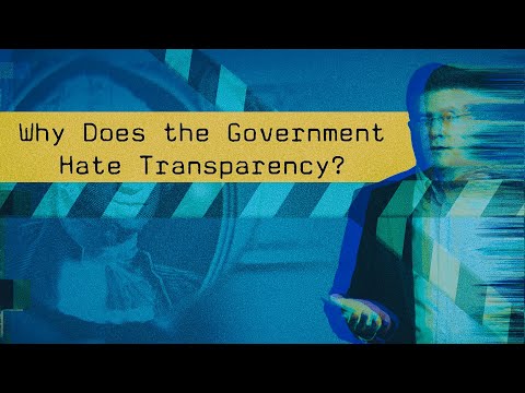 Why does government fear transparency? Why is transparency in government so important?