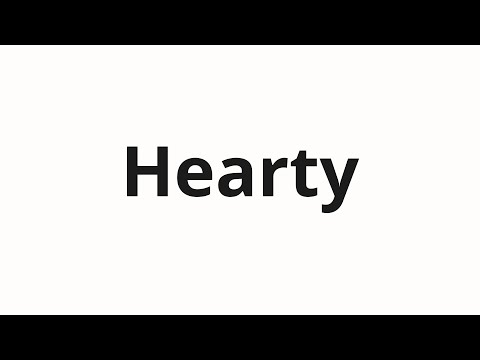 How to pronounce Hearty