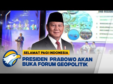 Presiden Prabowo akan Buka Jakarta Geopolitical Forum 2025 - [Selamat pagi Indonesia]