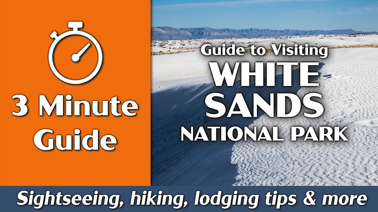 White Sands National Park | Things to Do, Hiking, Camping, Lodging | 3-Minute Guide