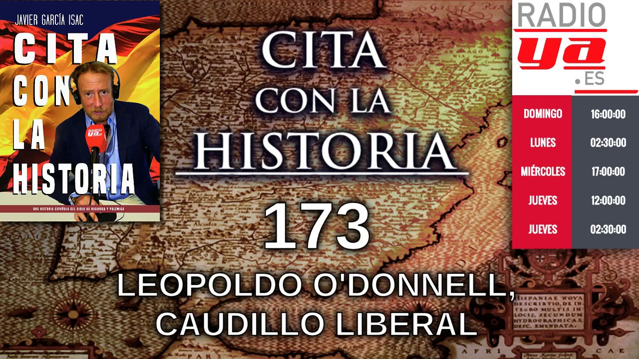 Cita con la historia - 173 - Leopoldo O'Donnell, caudillo liberal