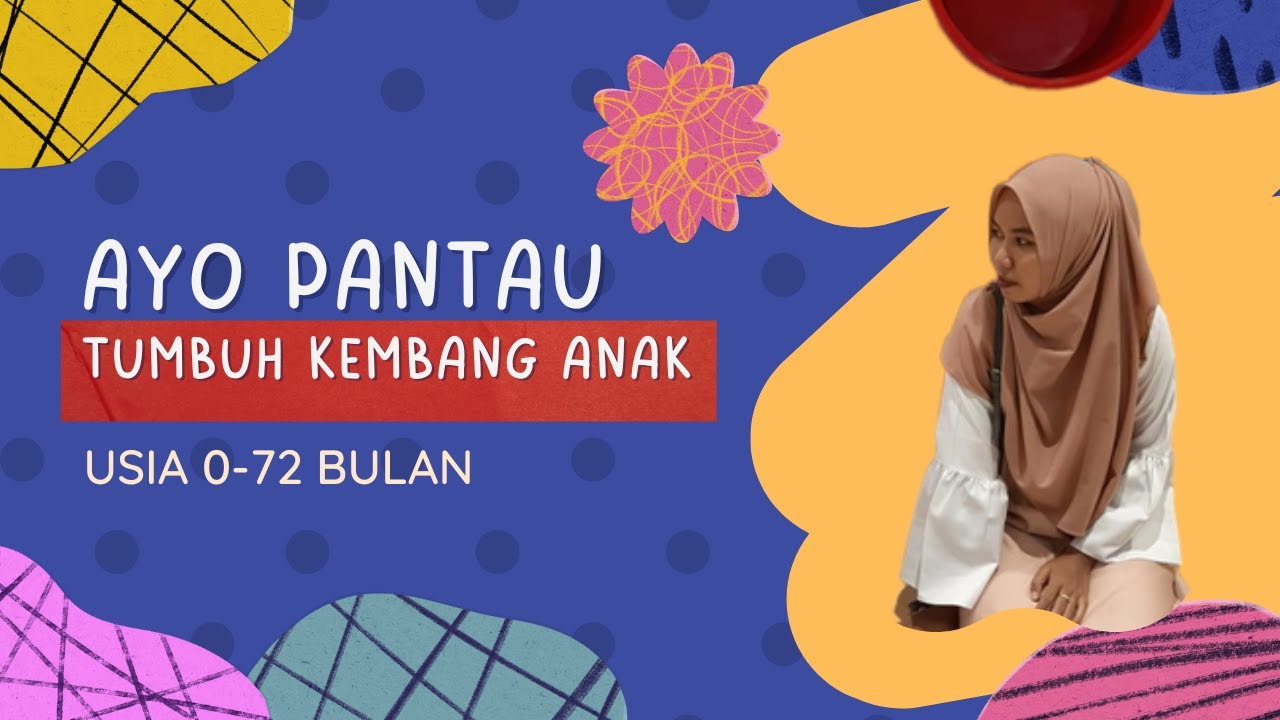 Sederhana dan mudah memantau tumbuh kembang anak ( 0- 72 bulan)