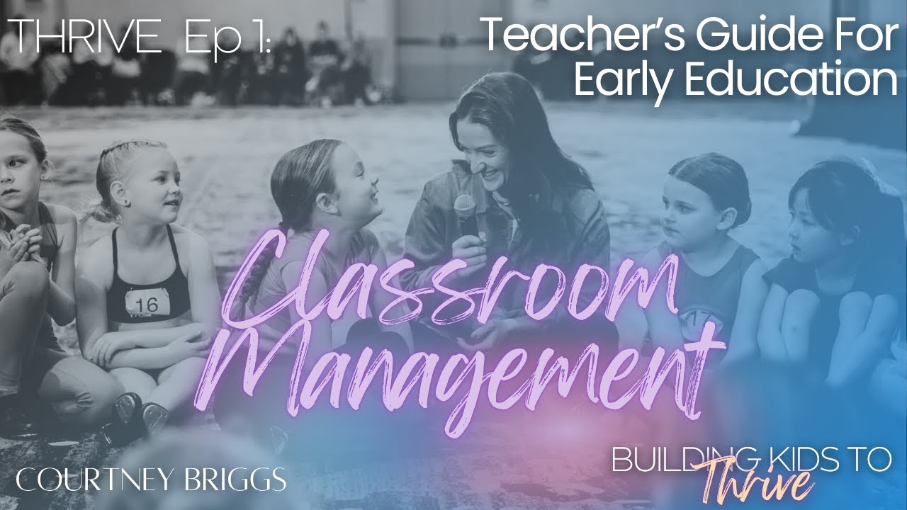 Classroom Management for Preschool Teachers | THRIVE Series Ep. 1