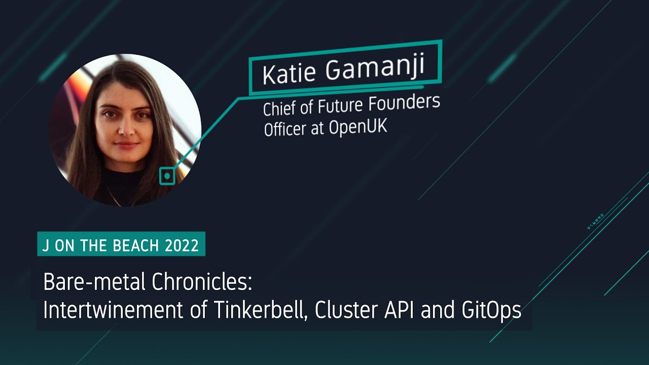 Bare-metal Chronicles: Intertwinement of Tinkerbell, Cluster API and GitOps - Katie Gamanji
