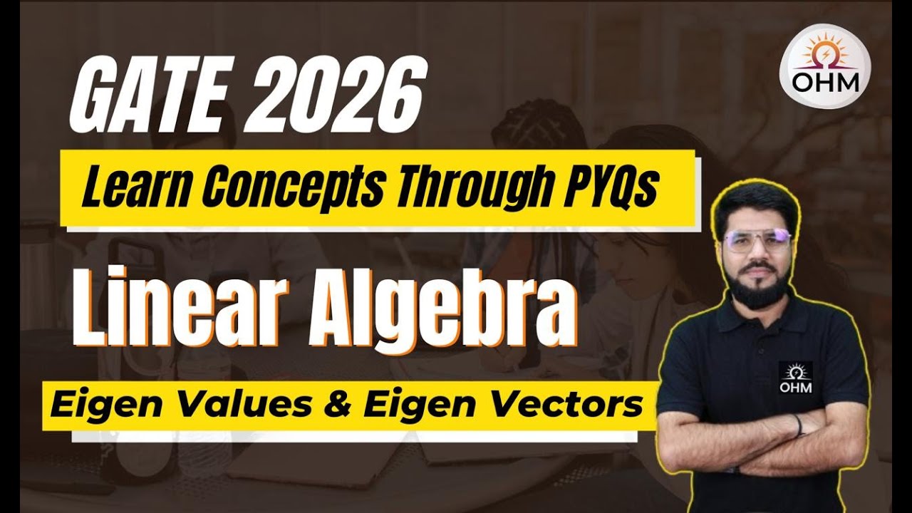 Eigen Values & Eigen Vectors Through GATE PYQs | Engineering Maths | GATE Linear Algebra Series