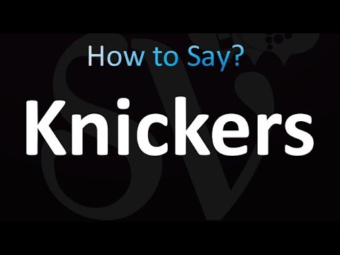 How to Pronounce Knickers