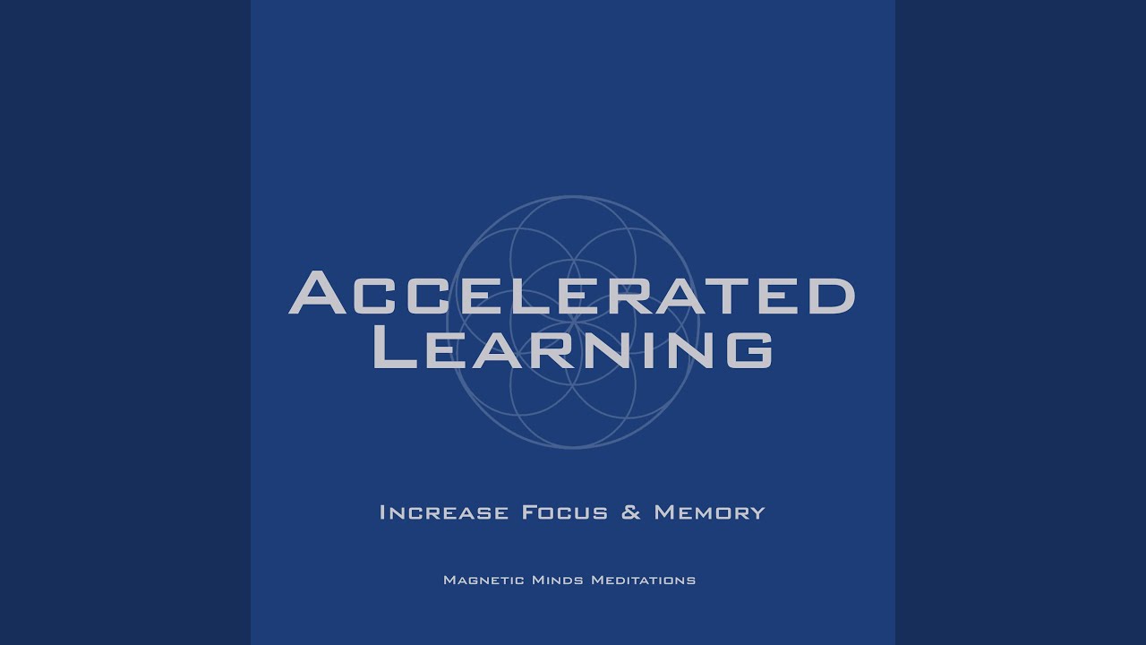 Accelerated Learning (Increase Focus & Memory)