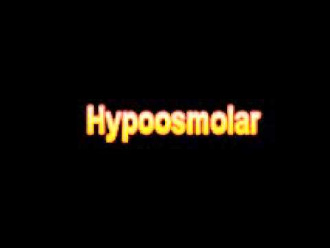 What Is The Definition Of Hypoosmolar - Medical Dictionary Free Online Terms