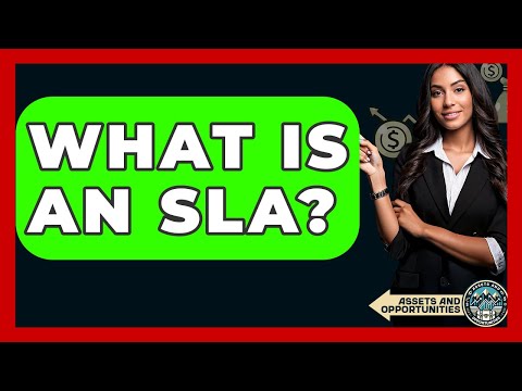 What Is An SLA? - AssetsandOpportunity.org