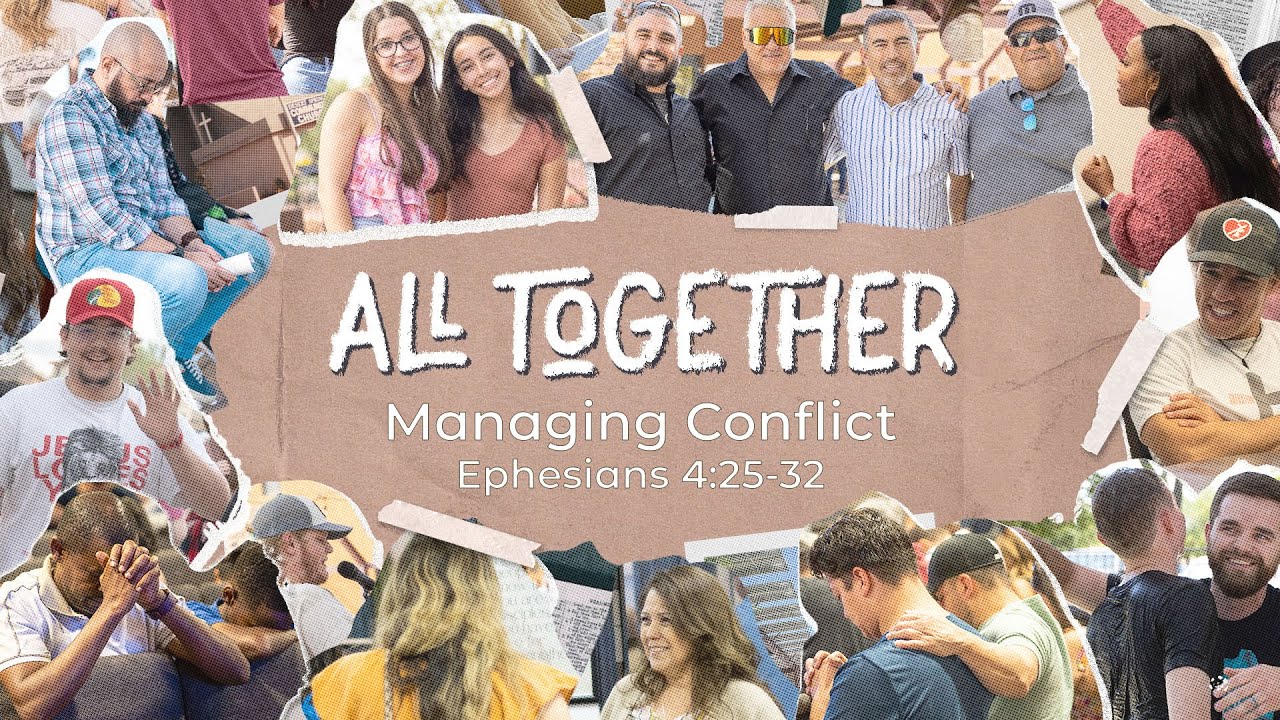 All Together - Managing Conflict - Desert Springs Community Church