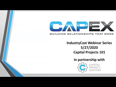 CapEx Sales IndustryCast Webinar - Capital Project Management 101