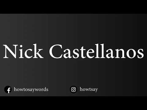 How To Pronounce Nick Castellanos