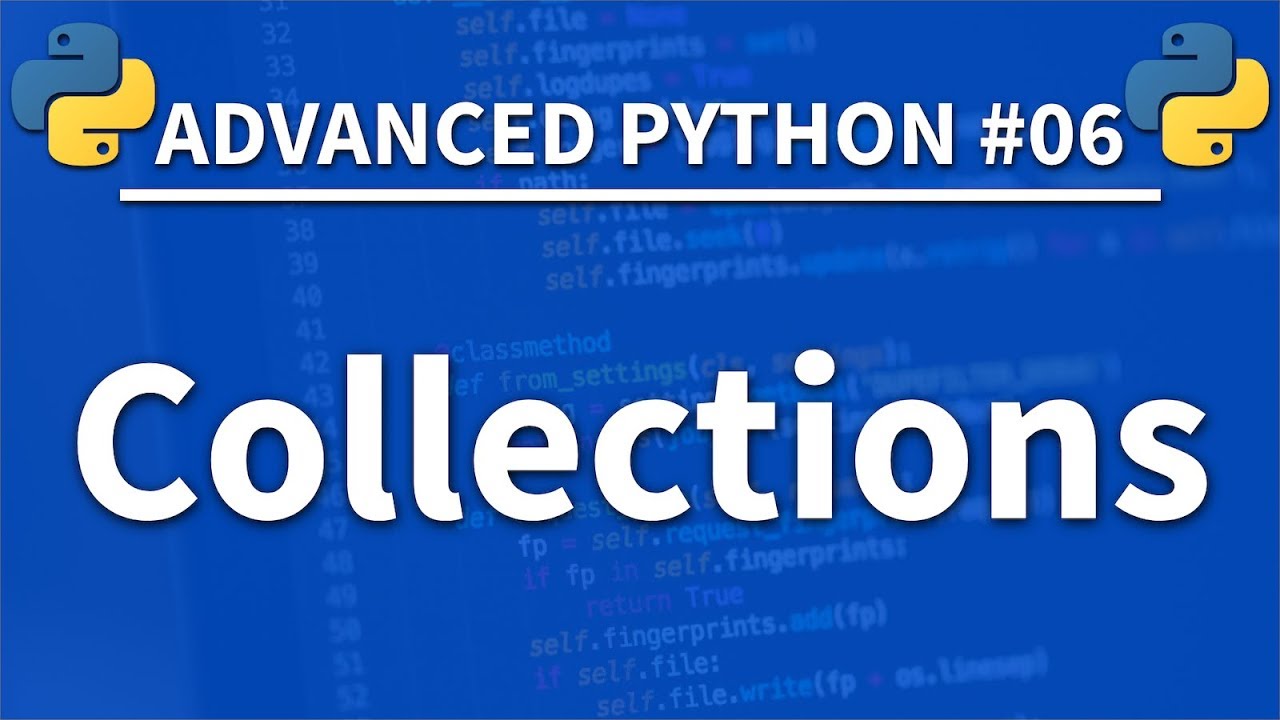 Collections in Python - Advanced Python 06 - Programming Tutorial