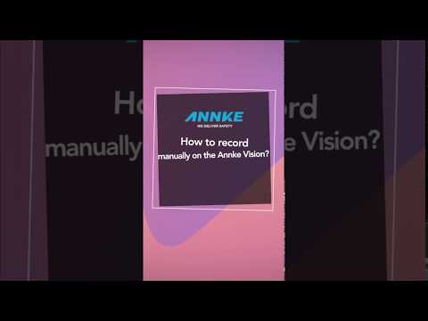 How to Record Manually on the Annke Vision