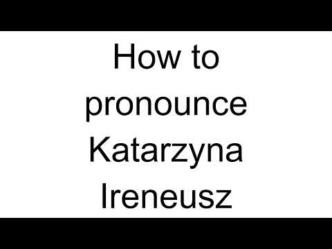 How to Pronounce Katarzyna Ireneusz (Polish)