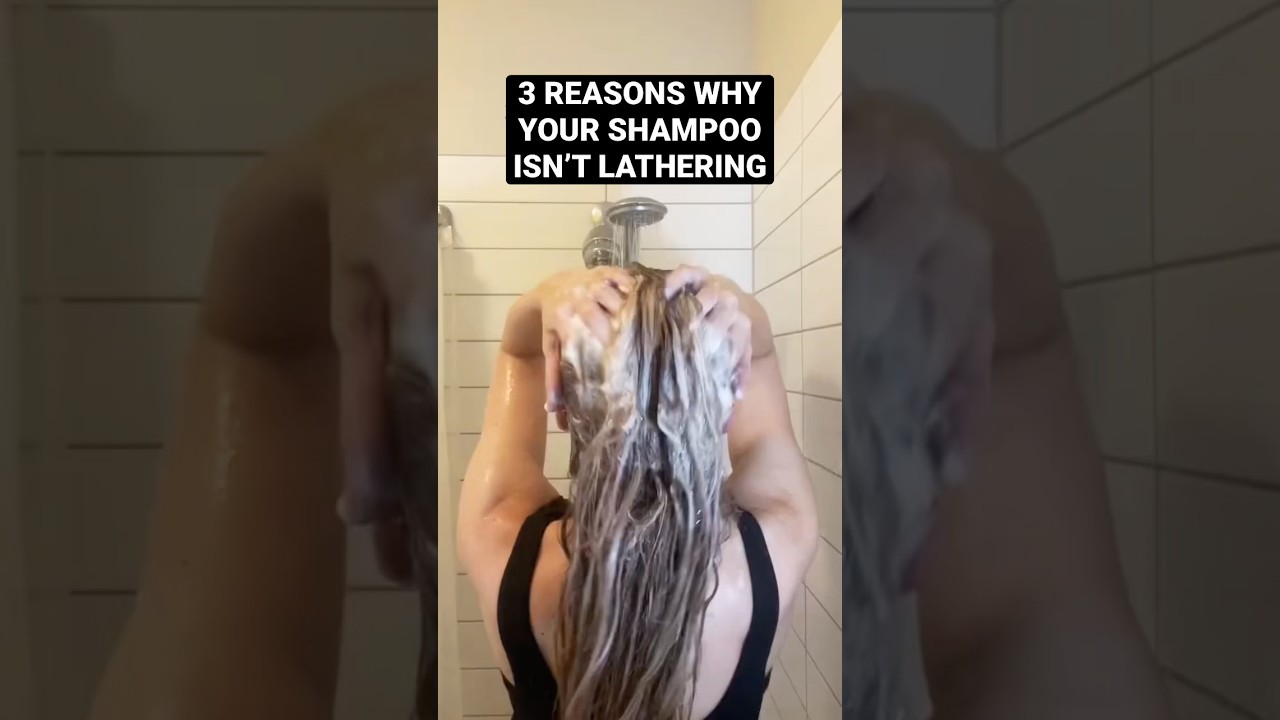 3 Reasons Why Your Shampoo Isn't Lathering!